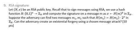SOLVED RSA Signature Let N E Be An RSA Public Key Recall That To Sign Messages Using RSA We