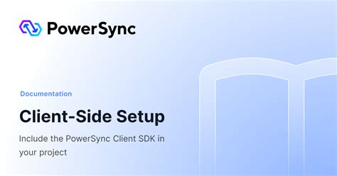 Client Side Setup Powersync