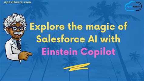 Explore The Magic Of Salesforce AI With Einstein Copilot Apex Hours