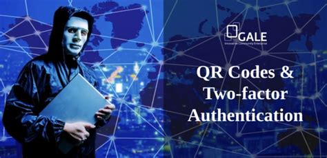 Qr Codes And Two Factor Authentication Gale Action Forum