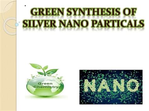 Green Synthesis Of Nanoparticles Ppt