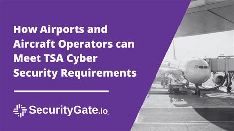 How Airports And Aircraft Operators Can Meet Tsa Cyber Security Requirements