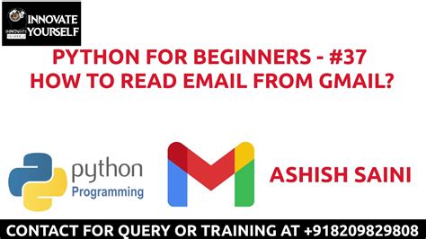 Python For Beginners 37 How To Read Email From Gmail Innovate Yourself Youtube