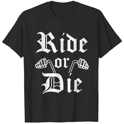 Ride Or Die Biker Motorbycle Rocker T Shirt Sold By Roney Sku