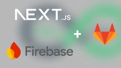 How To Set Up A Gitlab CI CD Pipeline To Deploy A Next Js App To