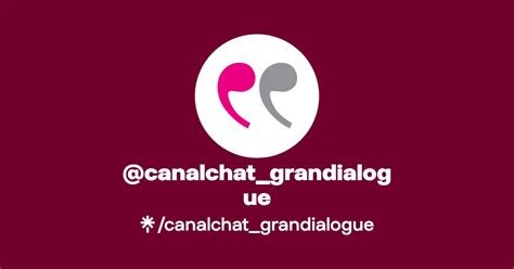 Canalchat Grandialogue Twitter Instagram Facebook Linktree