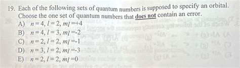 Solved Each Of The Following Sets Of Quantum Numbers Is Chegg