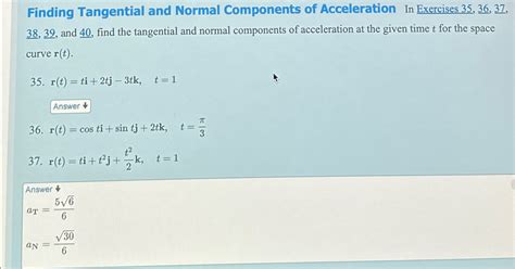 Solved Finding Tangential And Normal Components Of Chegg Com