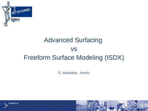 PPT Advanced Surfacing Vs Freeform Surface Modeling ISDX E Waasdorp Innotiv DOKUMEN TIPS