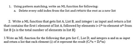 1 Using Pattern Matching Write An Ml Function For