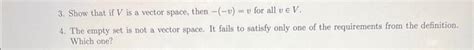 Solved The Empty Set Is Not A Vector Space It Fails To Chegg