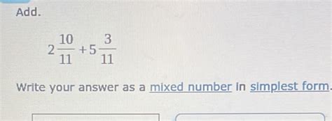 Solved Add 2 1011 5 311 Write Your Answer As A Mixed Number In