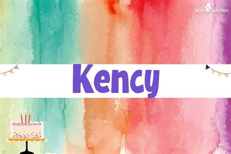 Explore Kency Meaning Origin And Popularity