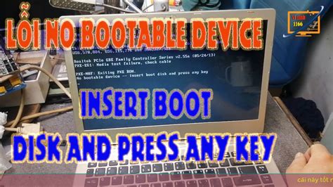 Lỗi No Bootable Device Insert Boot Disk And Press Any Kay Vi Tính 1166 - YouTube