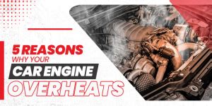 5 Reasons Why Your Car Engine Overheats | SBT Blog