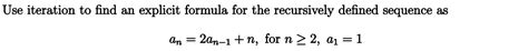 Solved Use Iteration To Find An Explicit Formula For The