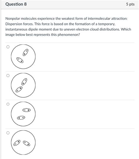 [solved] question 8 5 pts nonpolar molecules experience t