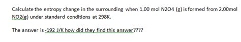 Solved Calculate The Entropy Change In The Surrounding When Chegg
