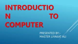 INTRODUCTION TO COMPUTER Pptx