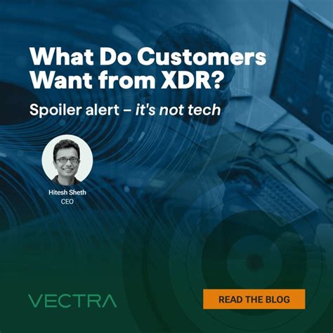 Gunnar Gustafson On Linkedin What Do Customers Want From Xdr Spoiler