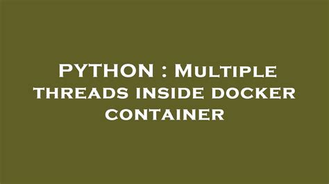 python multiple threads inside docker container youtube