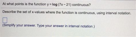 Solved At What Points Is The Function Y Log 7x 21