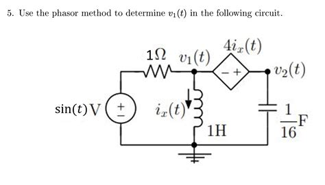 Solved Use The Phasor Method To Determine Vi T In The Chegg