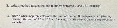 Solved 2 Write A Method To Sum The Odd Numbers Between 1 Chegg Com