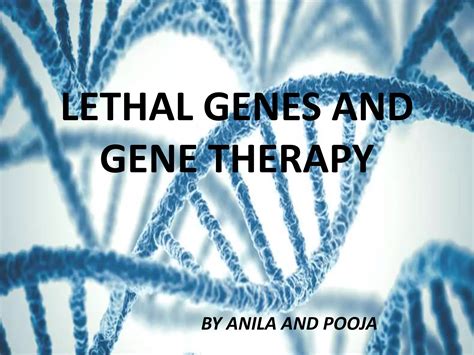 Lethal Genes And Gene Therapy Ppt