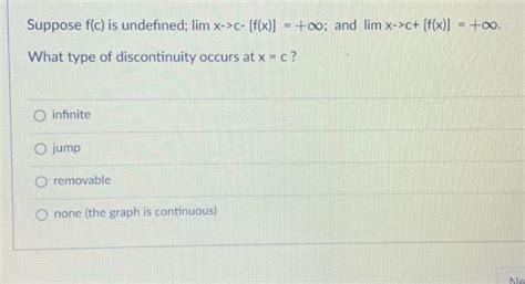 solved suppose f c is undefined limx→c−[f x ] ∞ and