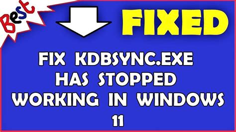 Fix Kdbsync Exe Has Stopped Working In Windows 11 YouTube
