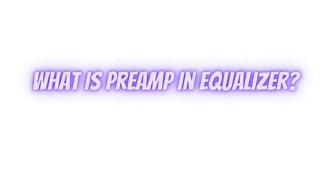 What Is Preamp In Equalizer All For Turntables