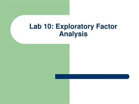 PPT Lab 10 Exploratory Factor Analysis PowerPoint Presentation Free Download ID 9132960