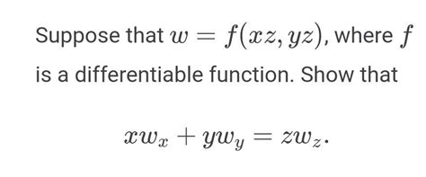 Solved Suppose That W F Xz Yz Where F Is A Differentiable Chegg