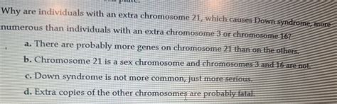 Solved Why Are Individuals With An Extra Chromosome 21