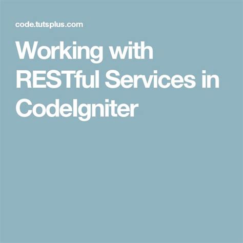 Working With RESTful Services In CodeIgniter Envato Tuts Work
