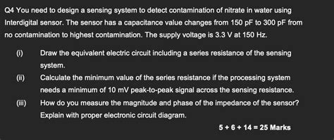 Solved Q You Need To Design A Sensing System To Detect Chegg