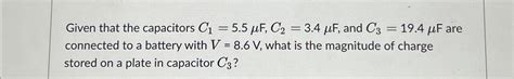 solved given that the capacitors c1 5 5μf c2 3 4μf ﻿and