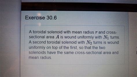 Solved Exercise 30 6 A Toroidal Solenoid With Mean Radius R