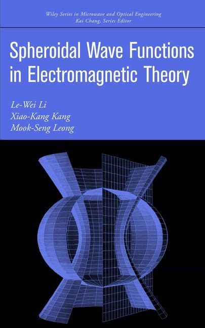 Spheroidal Wave Functions In Electromagnetic Theory 9780471031703