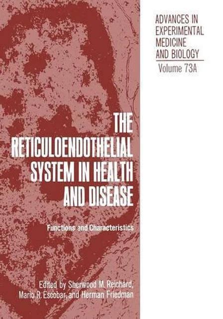 The Reticuloendothelial System In Health And Disease Functions And Characterist £118 49