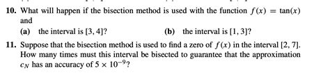 Solved 10 What Will Happen If The Bisection Method Is Used