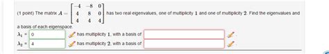Solved The Matrix A Has Two Real Eigen Values One Of Chegg Com