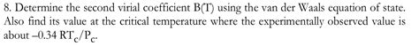 Solved 8 Determine The Second Virial Coefficient B T Using