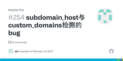 Subdomainhost与customdomains检测的bug · Issue 254 · Fatedierfrp · Github