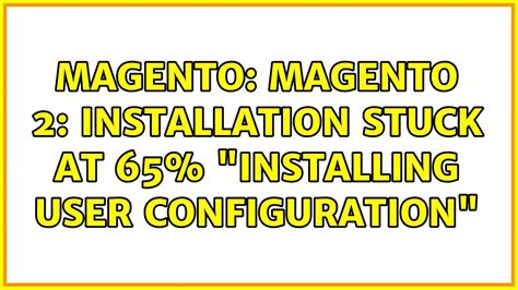 Magento Magento 2 Installation Stuck At 65 Installing User