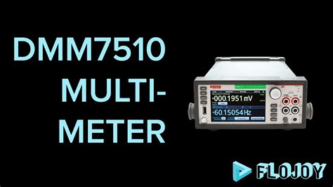 Control The Dmm7510 Multimeter With Flojoy Youtube