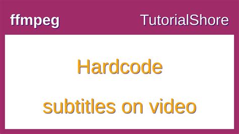 Hardcode Subtitles On Mp4 Video Using Ffmpeg YouTube