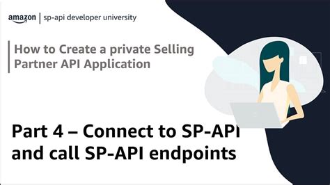 How To Create A Private SP API Application Part 4 Connect To SP API And Call SP API Endpoints