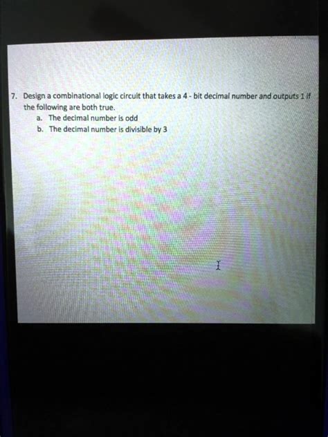 solved 7 design a combinational logic circuit that takes a 4 bit